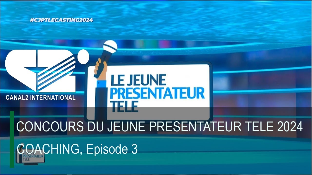 CONCOURS DU JEUNE PRESENTATEUR TELE 2024 - COACHING, Episode 3 - YouTube