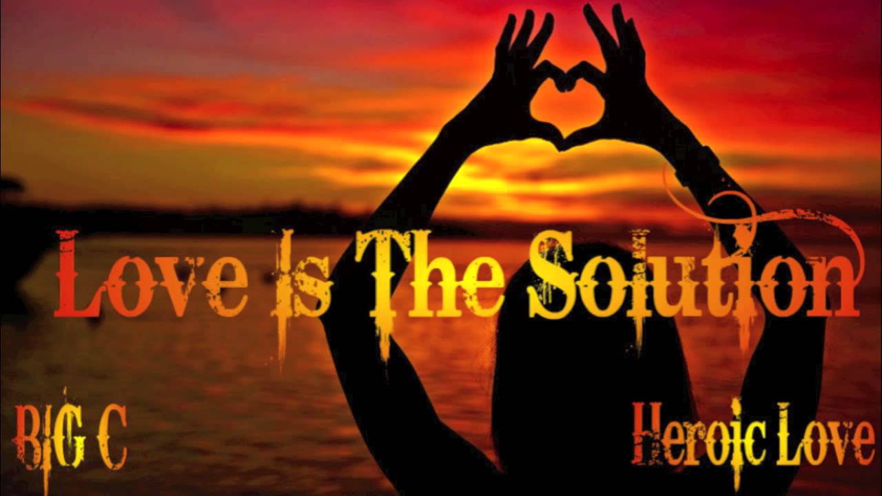 Love Is The Solution - BIG C - YouTube