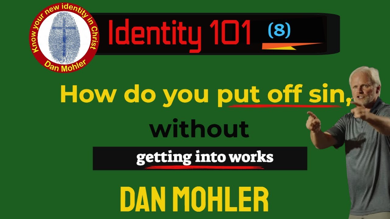 ️ How do you put off sin without getting into works (Identity 101 - No ...