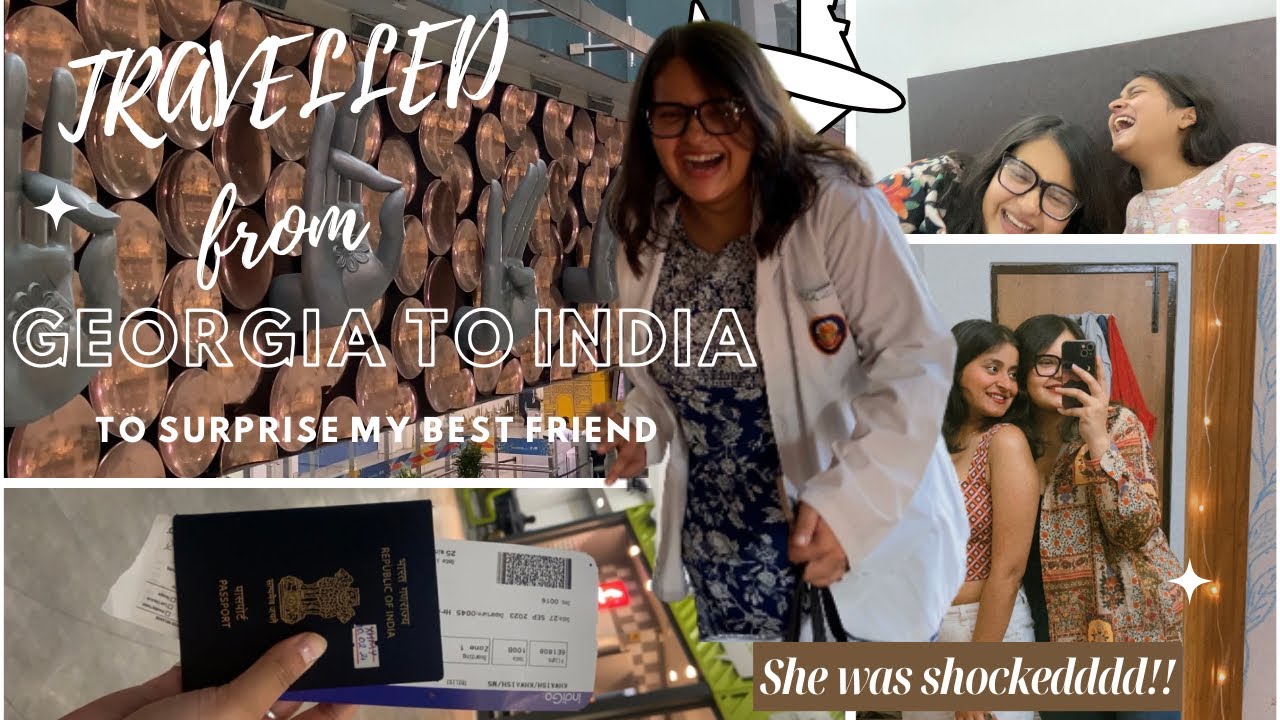 TRAVELLED FROM GEORGIA TO INDIA TO SURPRISE MY BEST FRIEND 🇬🇪🇮🇳|| she ...