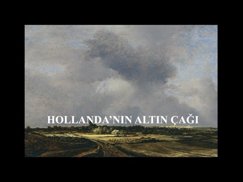 HOLLANDA'NIN ALTIN ÇAĞI 17.YY HOLLANDA SANATI BAROK DÖNEMİ ZAMANI SANAT TARİHİ