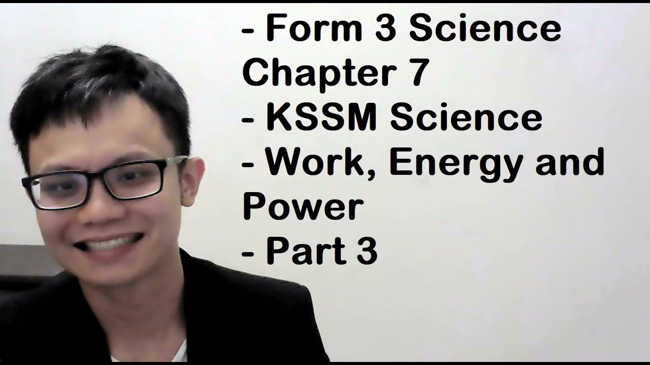 - Form 3 Science Chapter 7- KSSM Science- Work, Energy and Power- Part ...