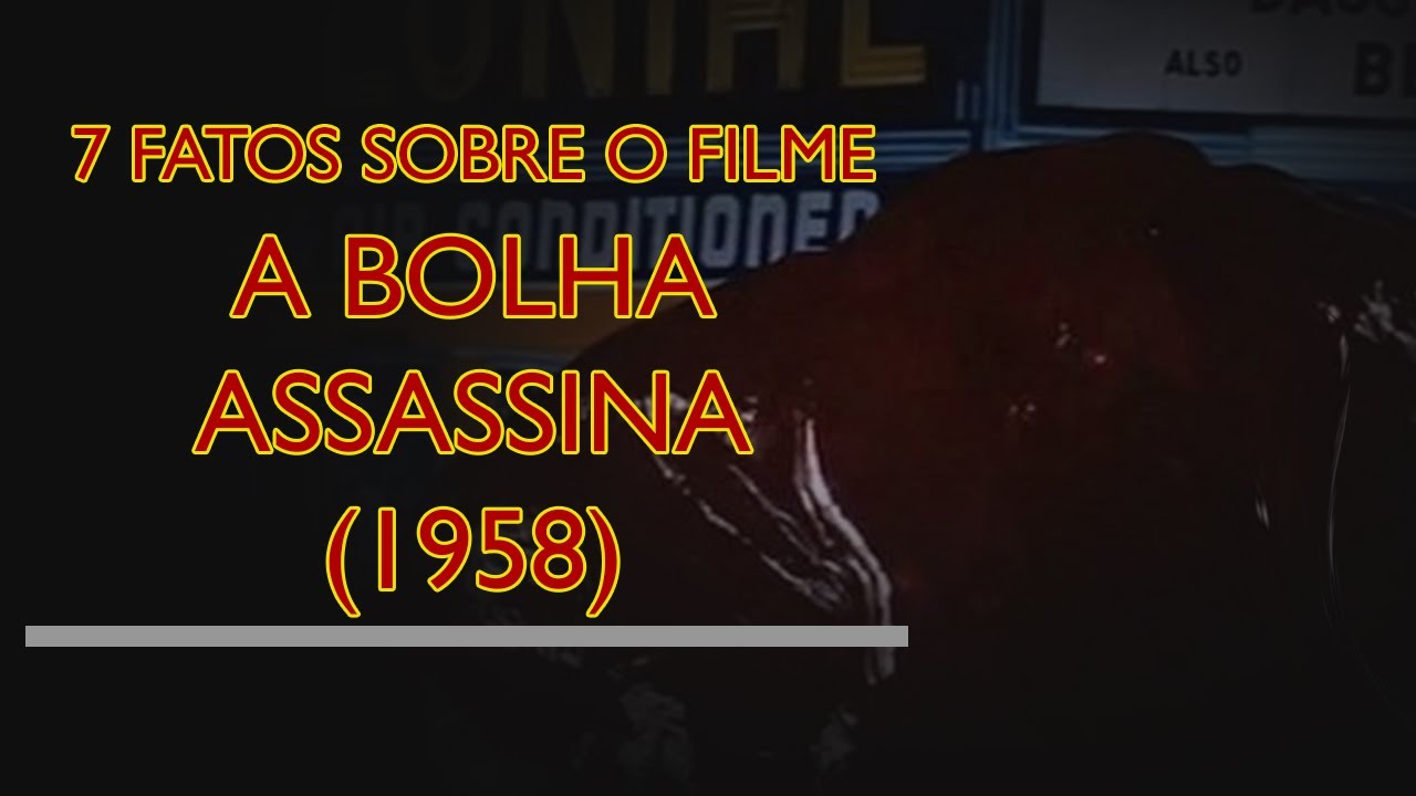 7 Fatos Sobre O Filme A Bolha Assassina (1958) - YouTube