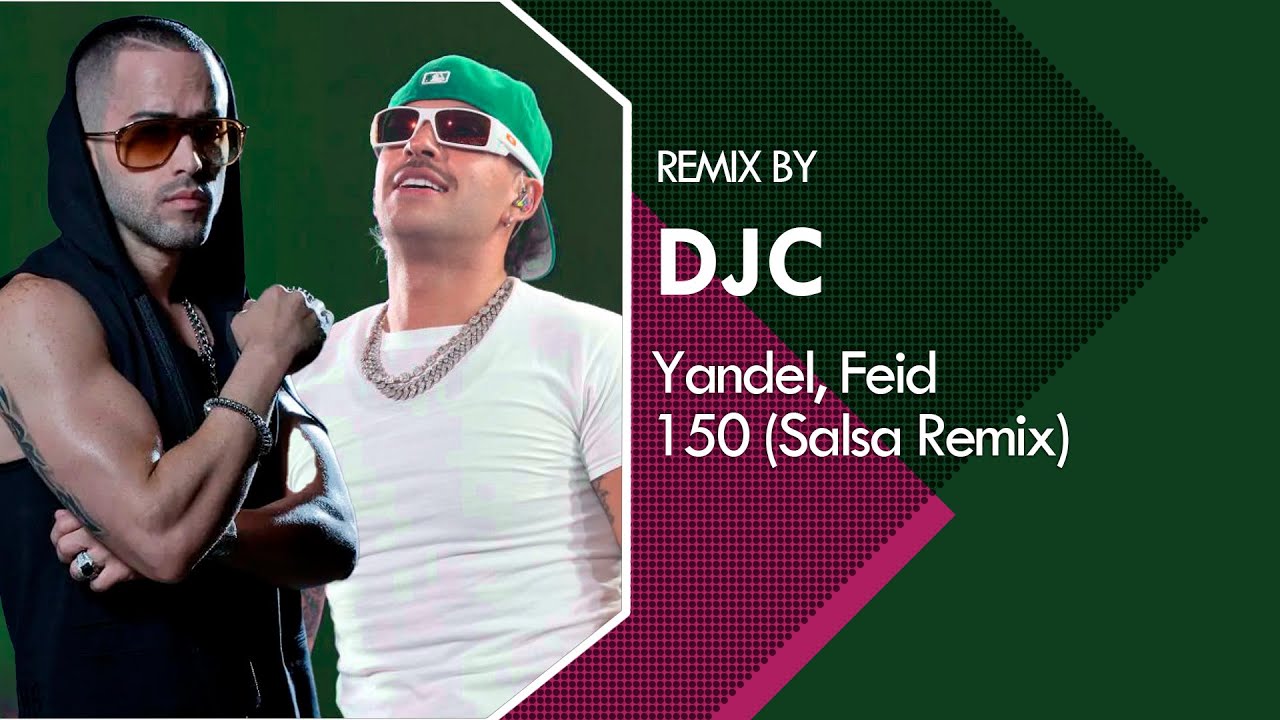 Yandel, Feid - 150 (Salsa Remix DJC) - YouTube