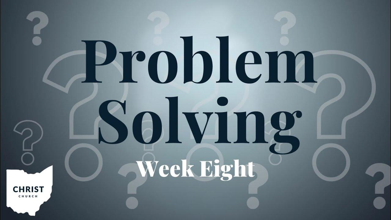 Problem Solving - Week Eight - YouTube