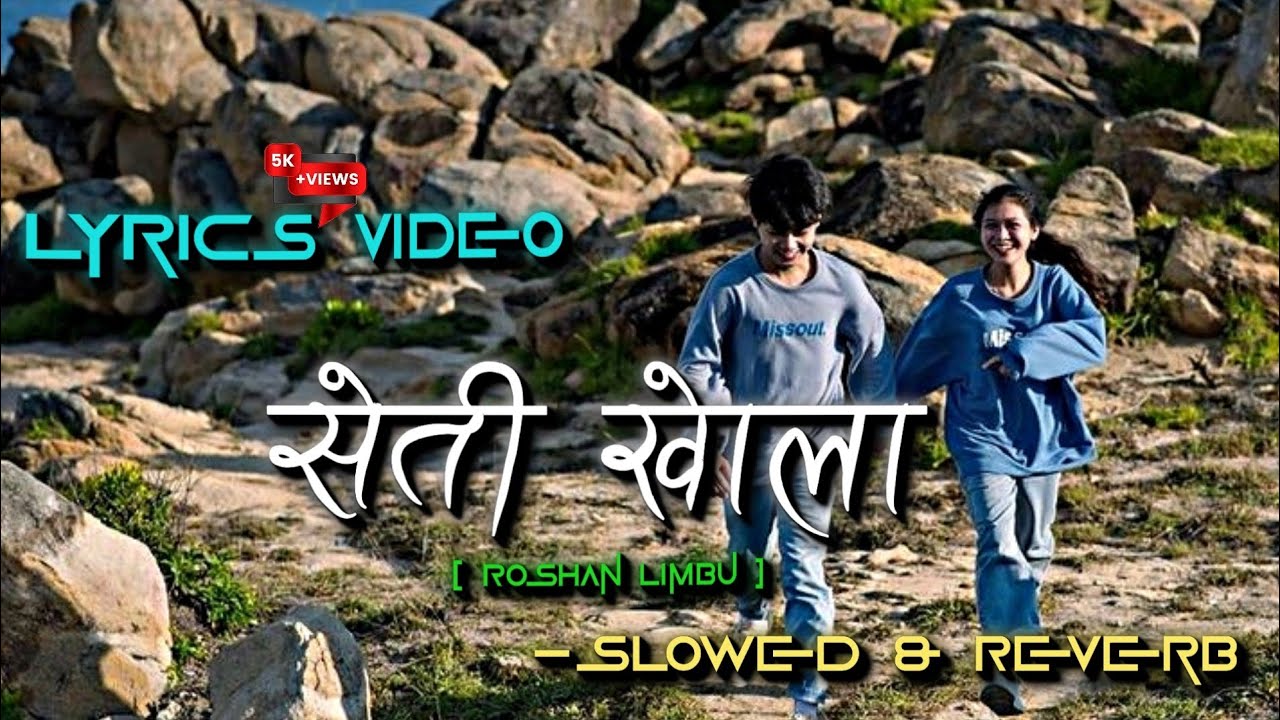 सेती खाेला||Nepali Cover Song||Nepali Lyrics Song||Nepali Slowed and ...