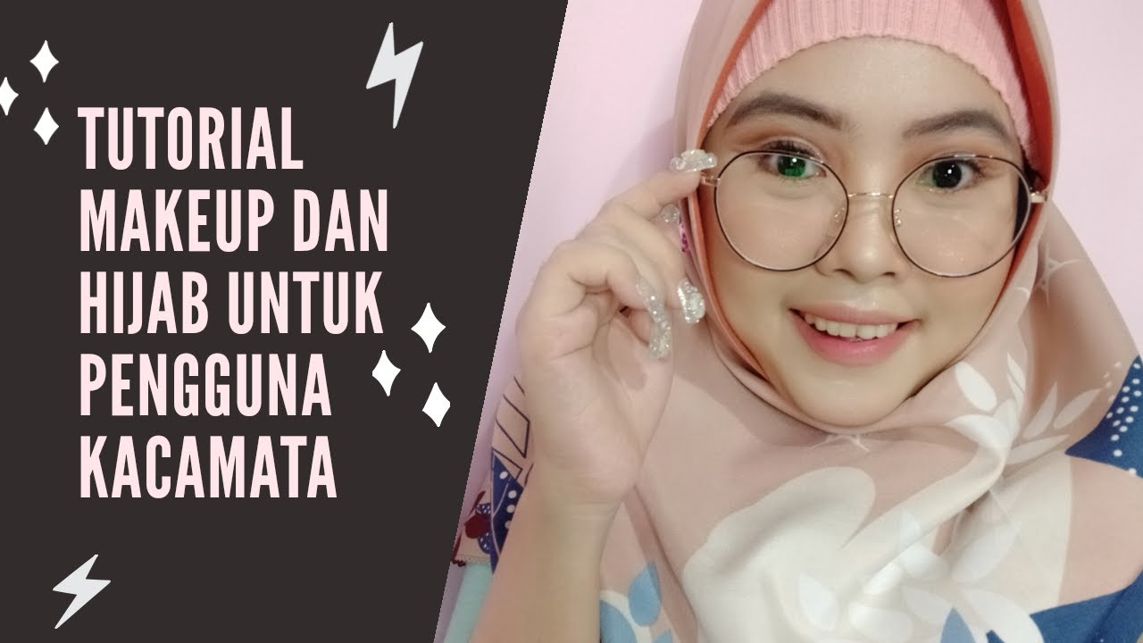 Tutorial Makeup dan Hijab untuk Pengguna Kacamata - YouTube
