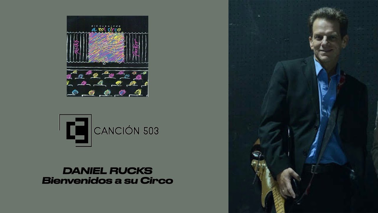 DANIEL RUCKS: Bienvenidos a su Circo #musicasv #elsalvador #rucksparker ...