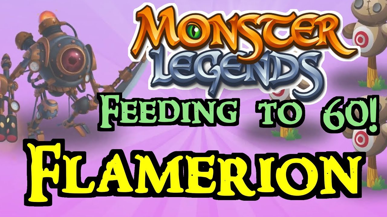Monster Legends - Feeding to 60! : Flamerion - YouTube