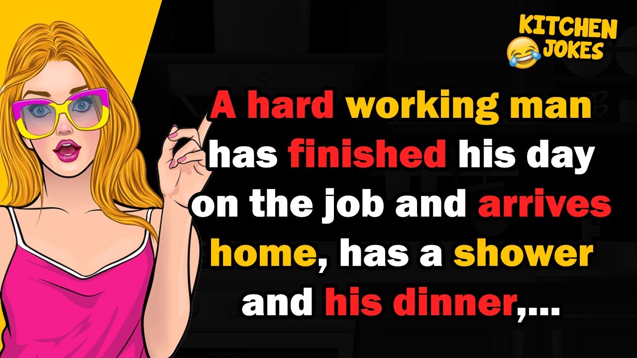 🤣BEST JOKE OF THE DAY! - A hard working man has finished his day on the ...