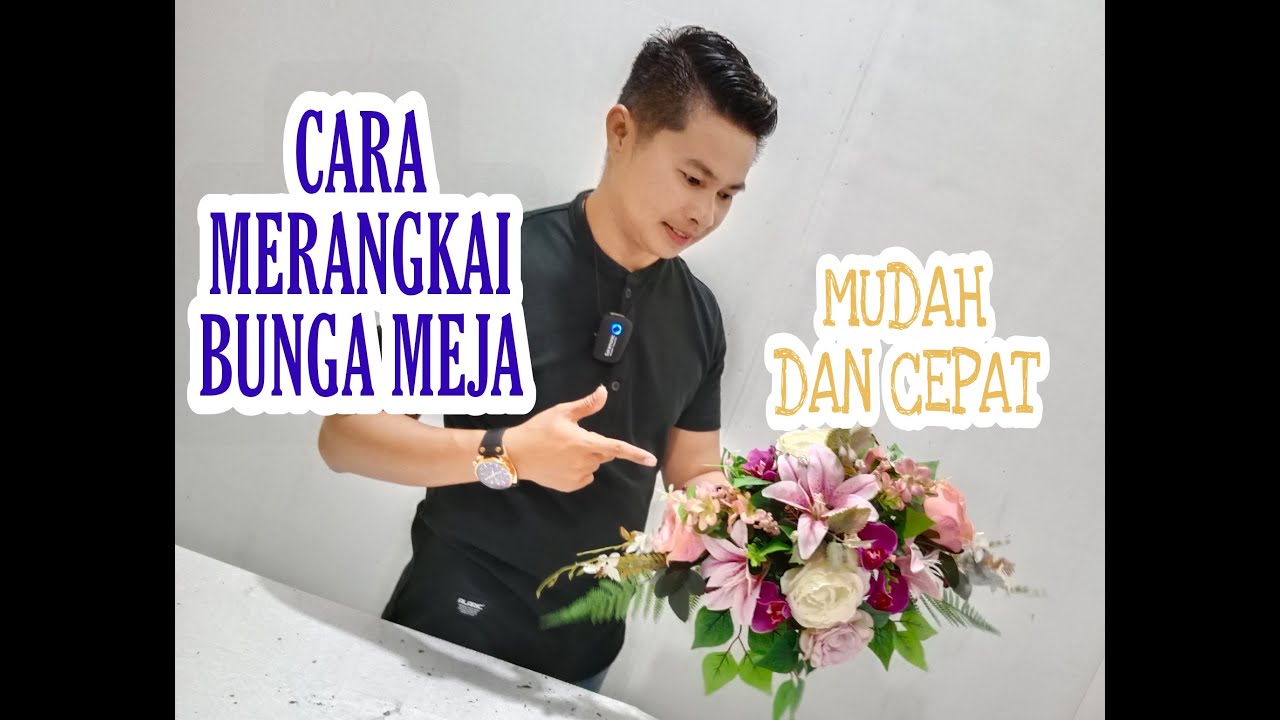 TUTORIAL CARA MERANGKAI BUNGA MEJA PANJANG SANGAT MUDAH DAN CEPAT - YouTube