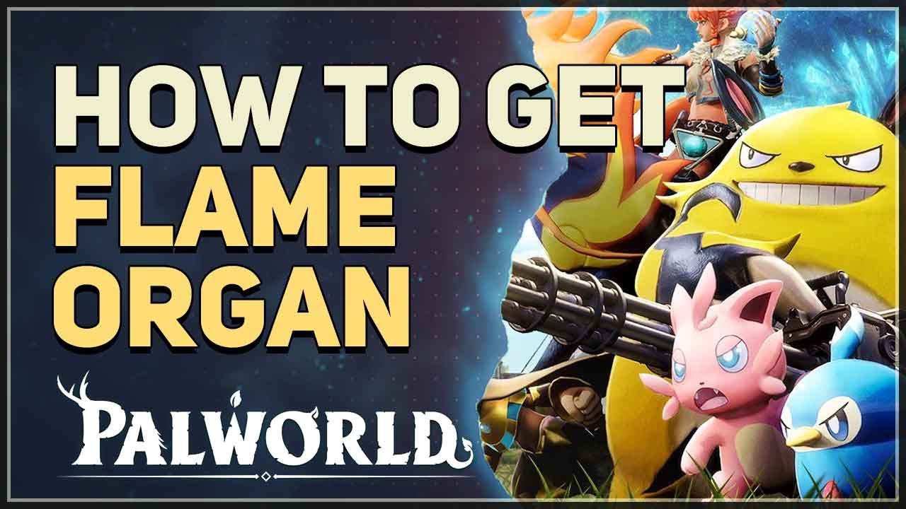 How to get Flame Organ Palworld - YouTube