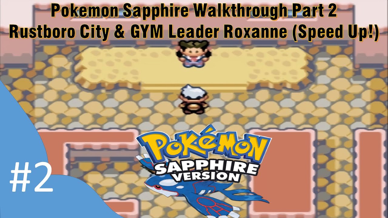 Pokemon Sapphire Walkthrough Part 2 Rustboro City & GYM Leader Roxanne ...