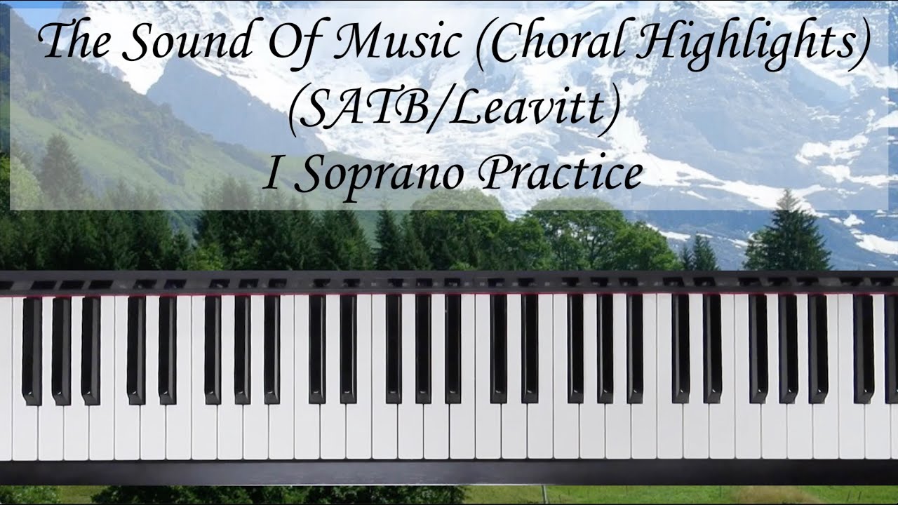 The Sound Of Music (Choral Highlights) SATB- Leavitt - I Soprano ...