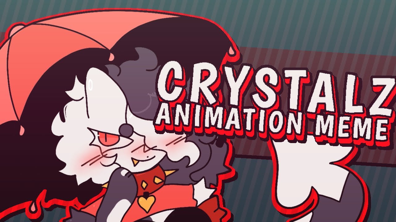 CRYSTALZ // ANIMATION MEME (FLIPACLIP) - YouTube