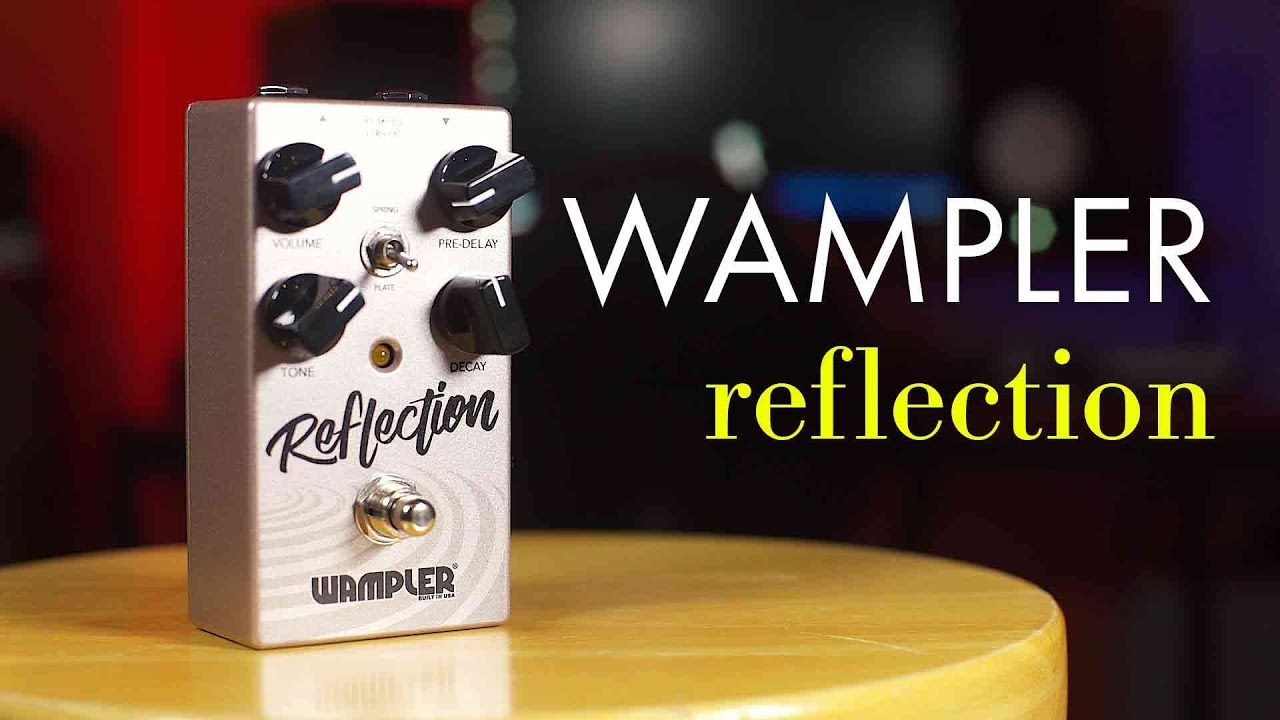 Wampler Reflection Reverb - YouTube