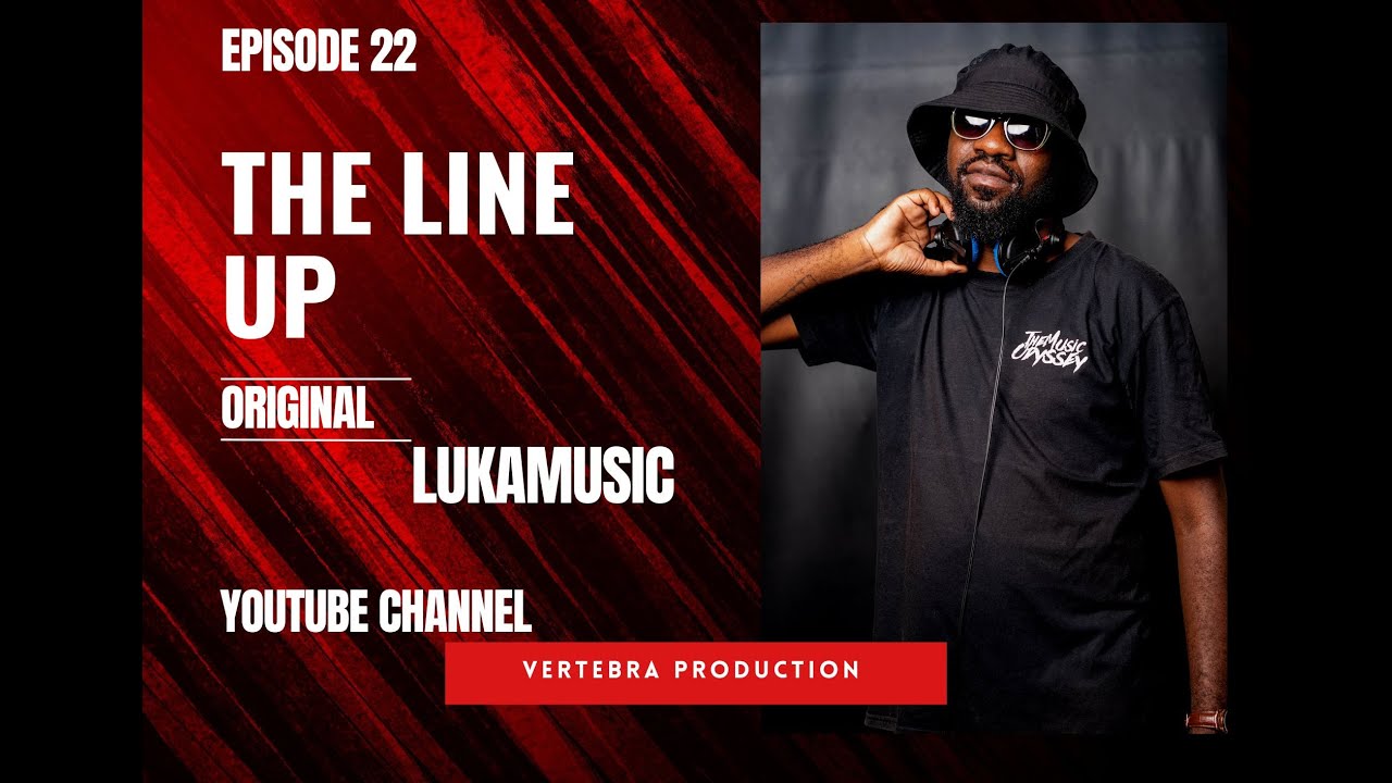 Episode 22 : The Line Up x Lukamusic - YouTube