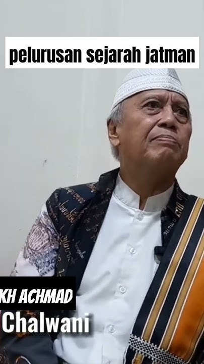 PELURUSAN SEJARAH JATMAN OLEH KH ACHMAD CHALWANI NAWAWI BERJAN PURWOREJO - YouTube