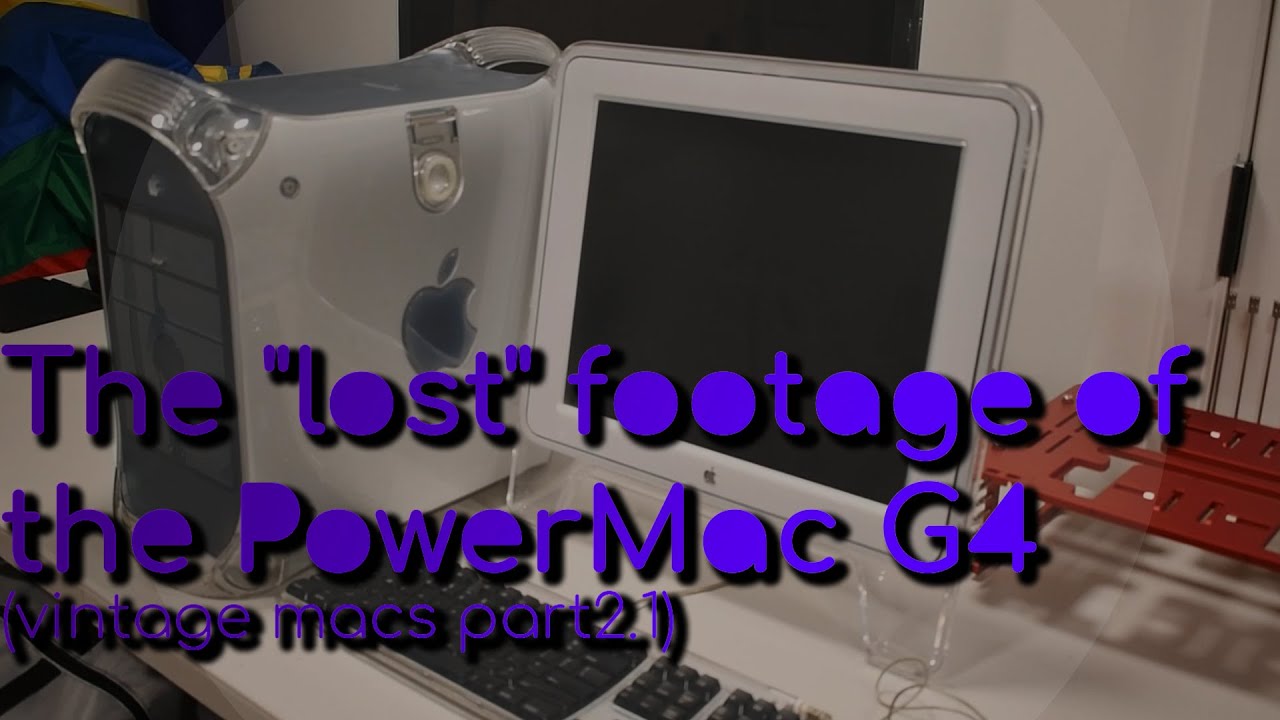 The "lost" footage of the PowerMac G4 (vintage macs part2.1) - YouTube