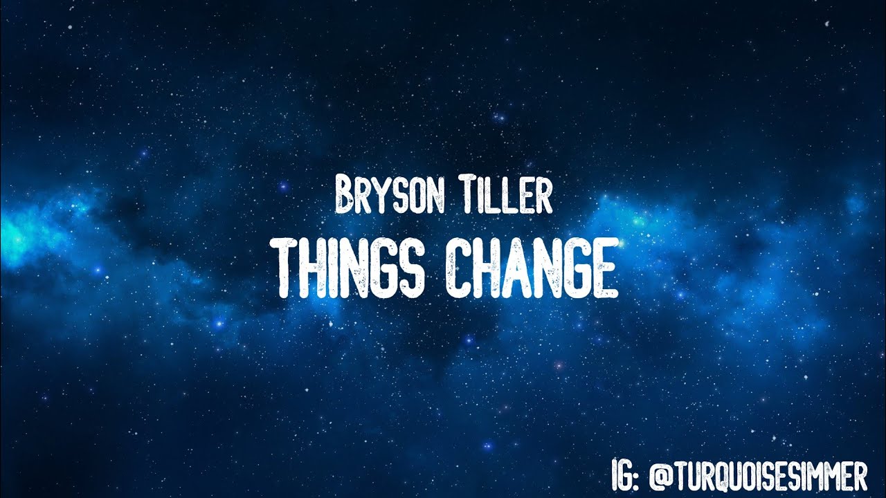 Bryson Tiller - Things Change (Lyrics) - YouTube