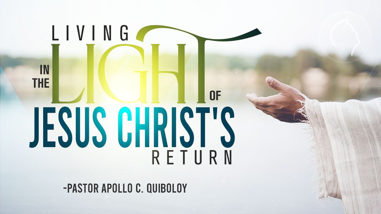 ACQ CLASSICS: Living in the Light of Jesus Christ's Return • Pastor ...