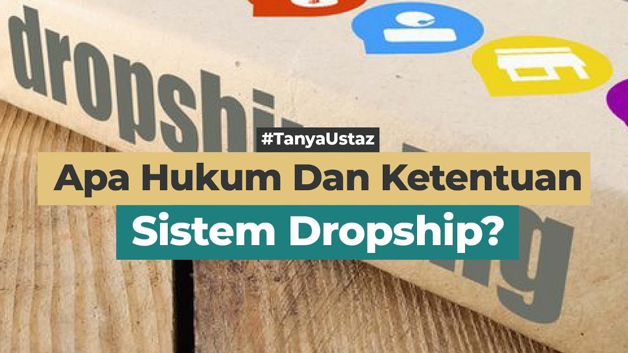 Apa Hukum dan Ketentuan Sistem Penjualan Dropship?? - YouTube