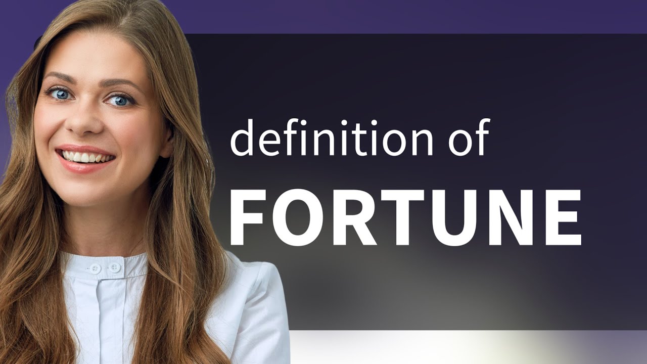Fortune • meaning of FORTUNE - YouTube
