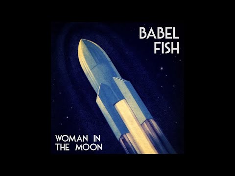 Babel Fish - Woman in the Moon (Live)