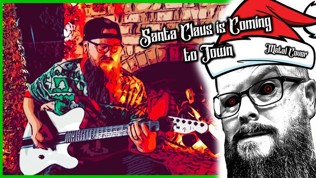 Santa Claus Is Coming To Town (Metal Cover!) - YouTube