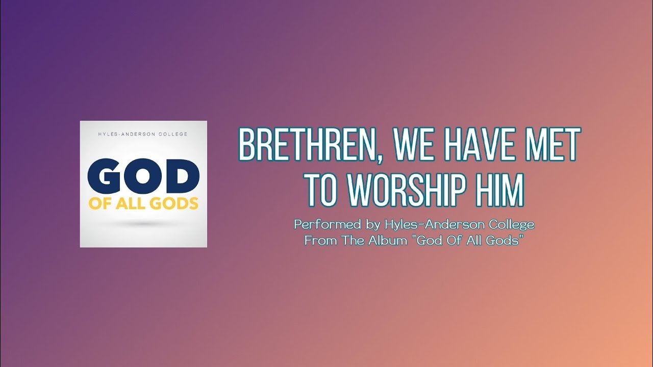 Brethren We Have Met To Worship Him Hyles Anderson College Lyrics brethren-we-have-met-to-worship-him-hyles-anderson-college-lyrics