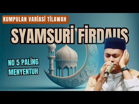 Kumpulan Variasi Tilawah Syamsuri Firdaus 2024 - YouTube