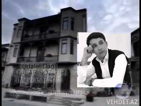 Edalet Dagli.  Atalar sozleri. meyxana 2015
