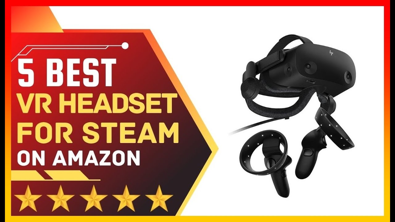Best VR Headset for Steam ️ Top 5 Tested & Buying Guide - YouTube