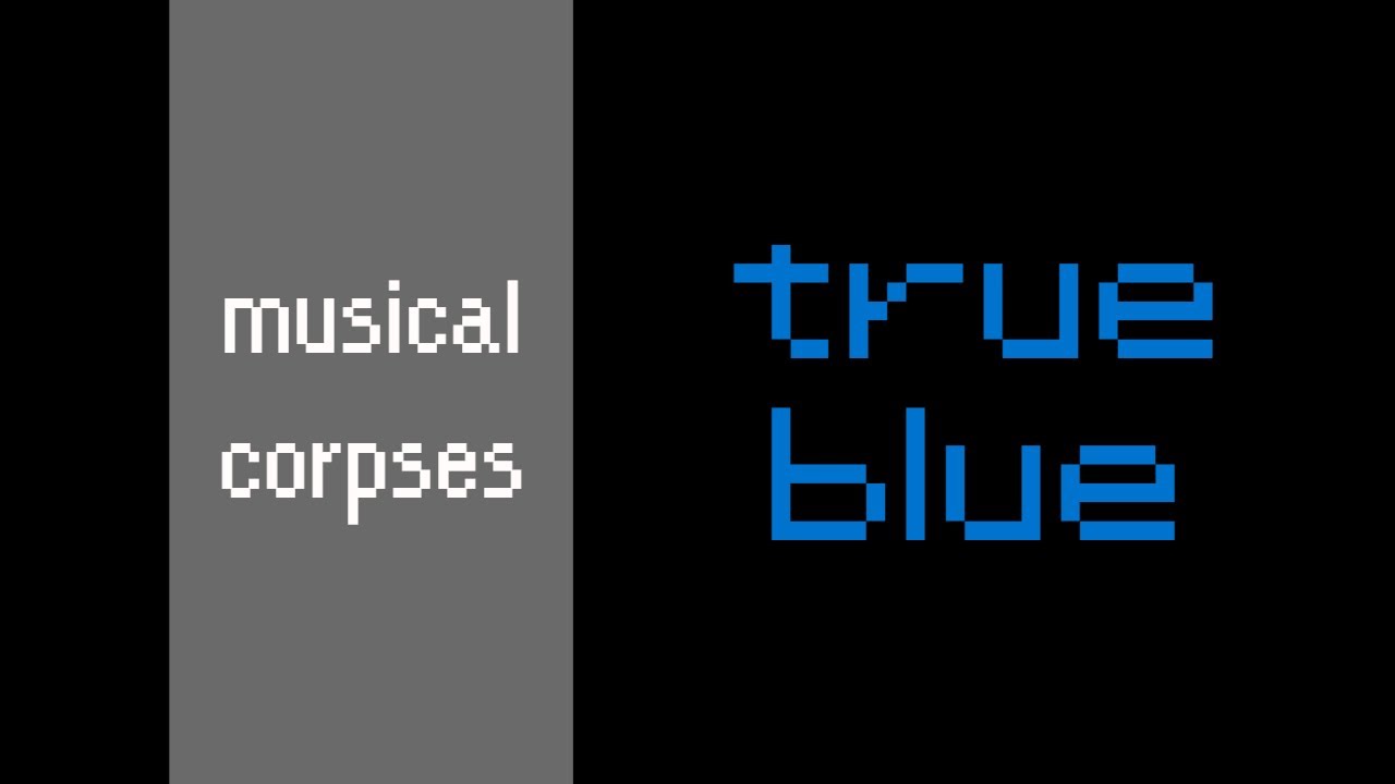 how to write a song in compound meter ep. 036 MUSICAL CORPSES true blue ...