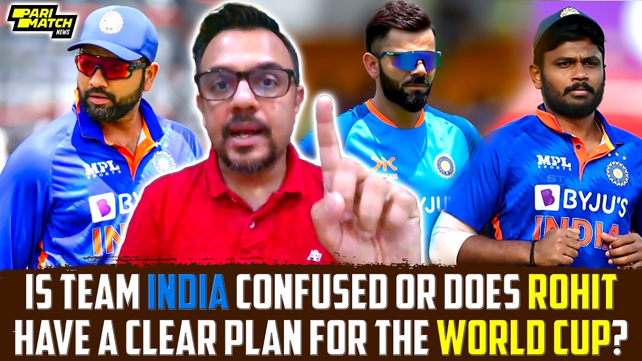 IS TEAM INDIA CONFUSED OR DOES ROHIT HAVE A CLEAR PLAN FOR WORLD CUP ...
