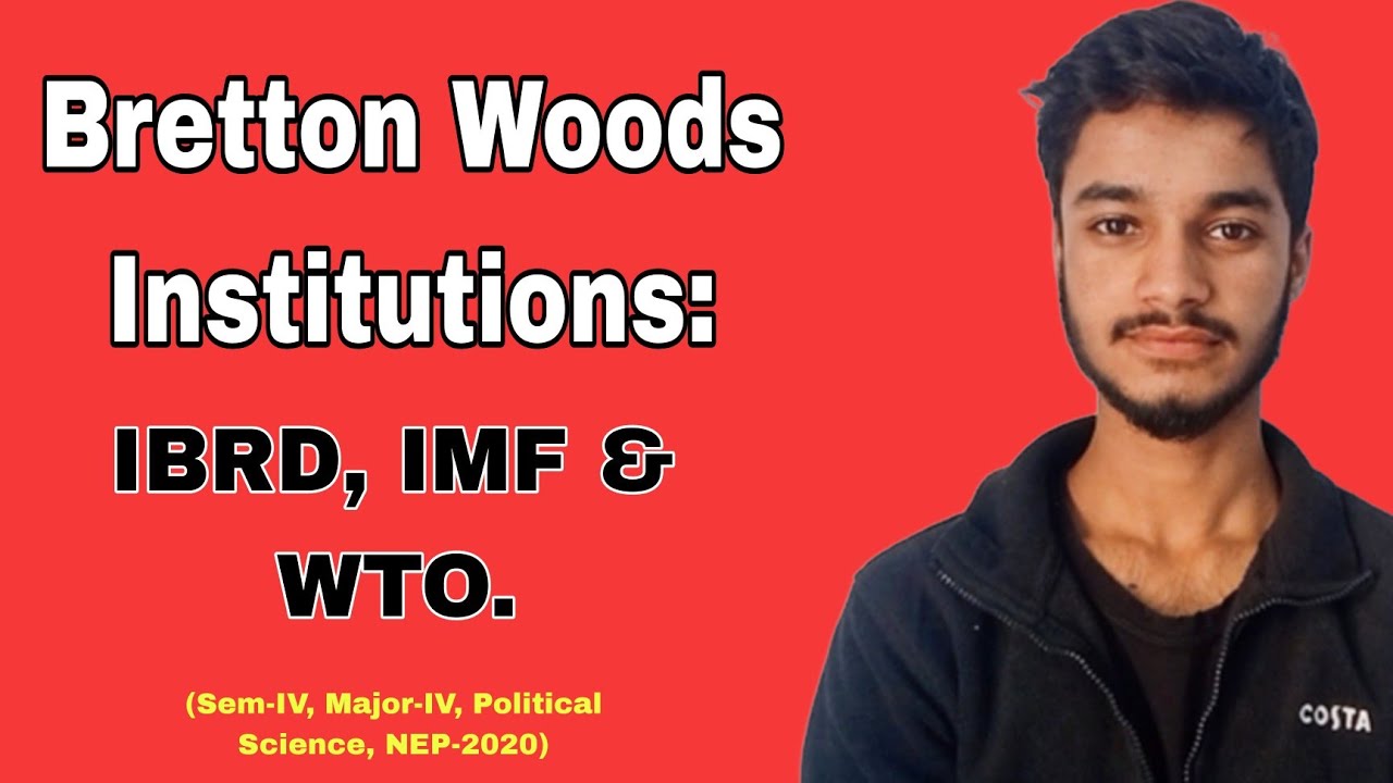 Bretton Woods Institutions: IBRD, IMF & WTO. - YouTube