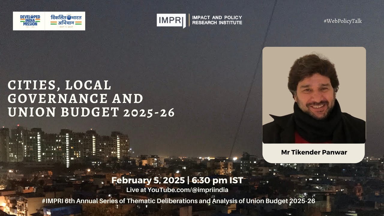 Mr Tikender Singh Panwar on Cities, Local Governance and Union Budget ...