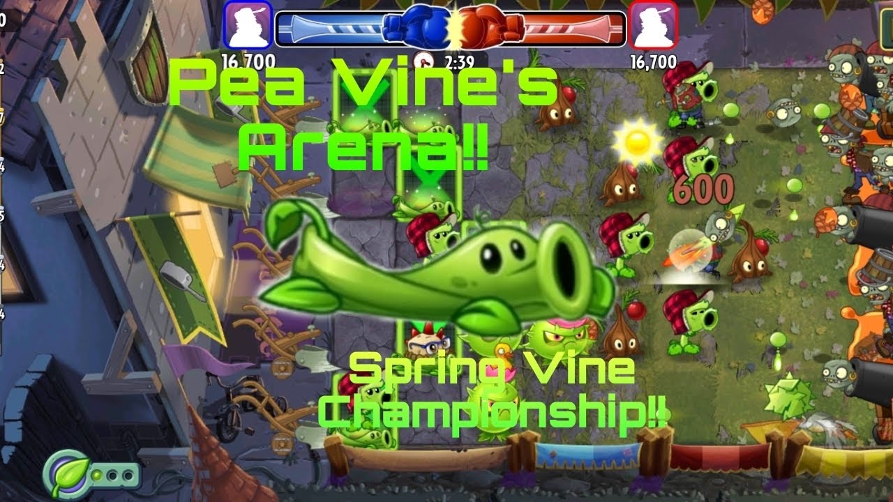 Plants Vs Zombies-2 Arena Pea Vine's Arena!! Spring Vine Championship ...