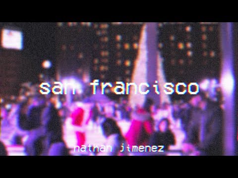 San Francisco - Nathan Jimenez - YouTube