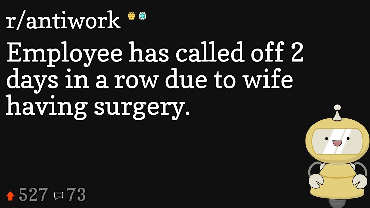 Employee has called off 2 days in a row due to wife having surgery ...