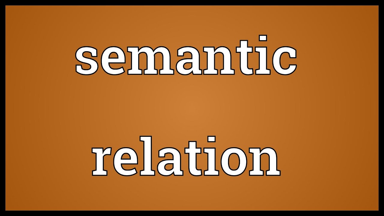 Semantic Relation Meaning YouTube semantic-relation-meaning-youtube