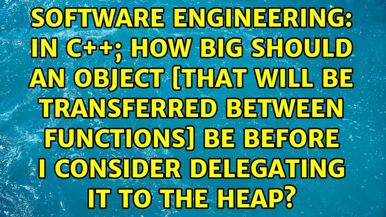 In C How Big Should An Object that Will Be Transferred Between In C How Big Should An Object that Will Be Transferred Between