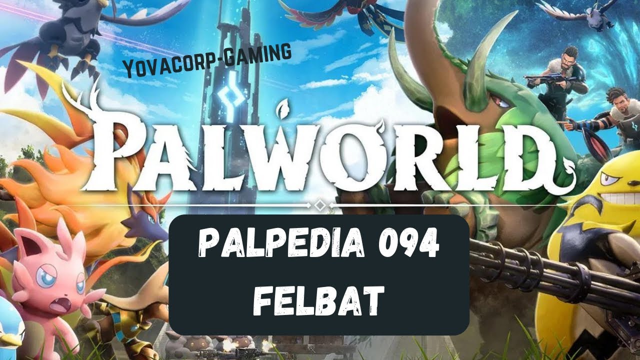 Palworld : Palpedia 094 Felbat (Ubicacion) - YouTube