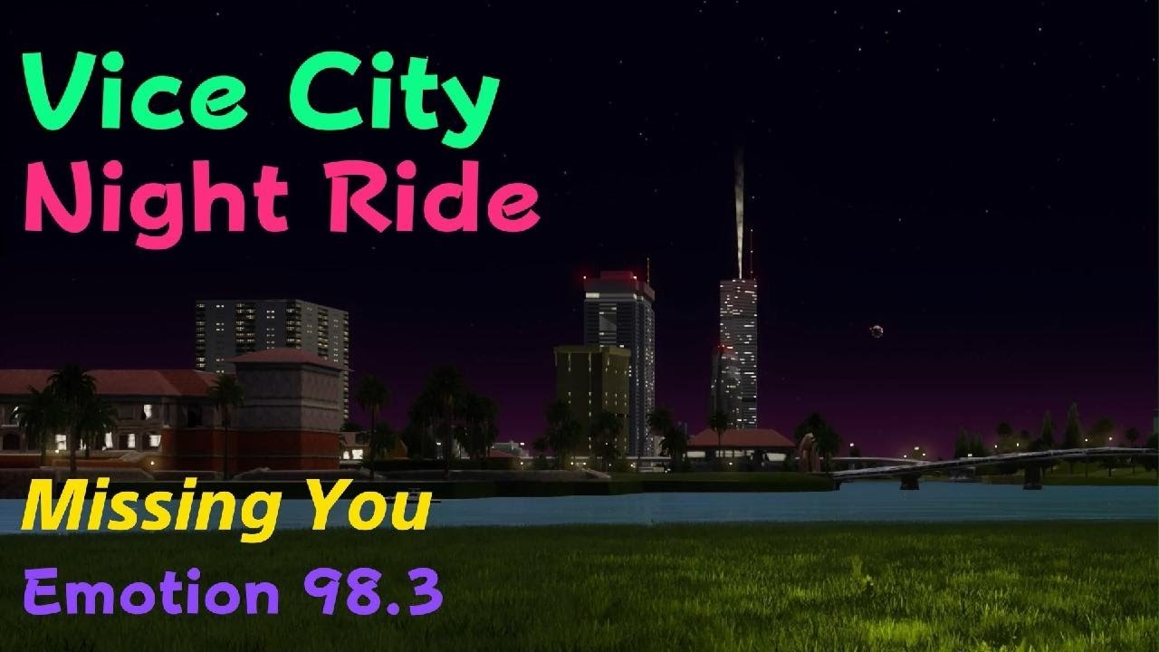 Grand Theft Auto Vice City Night Ride Missing You Emotion 98.3 - YouTube