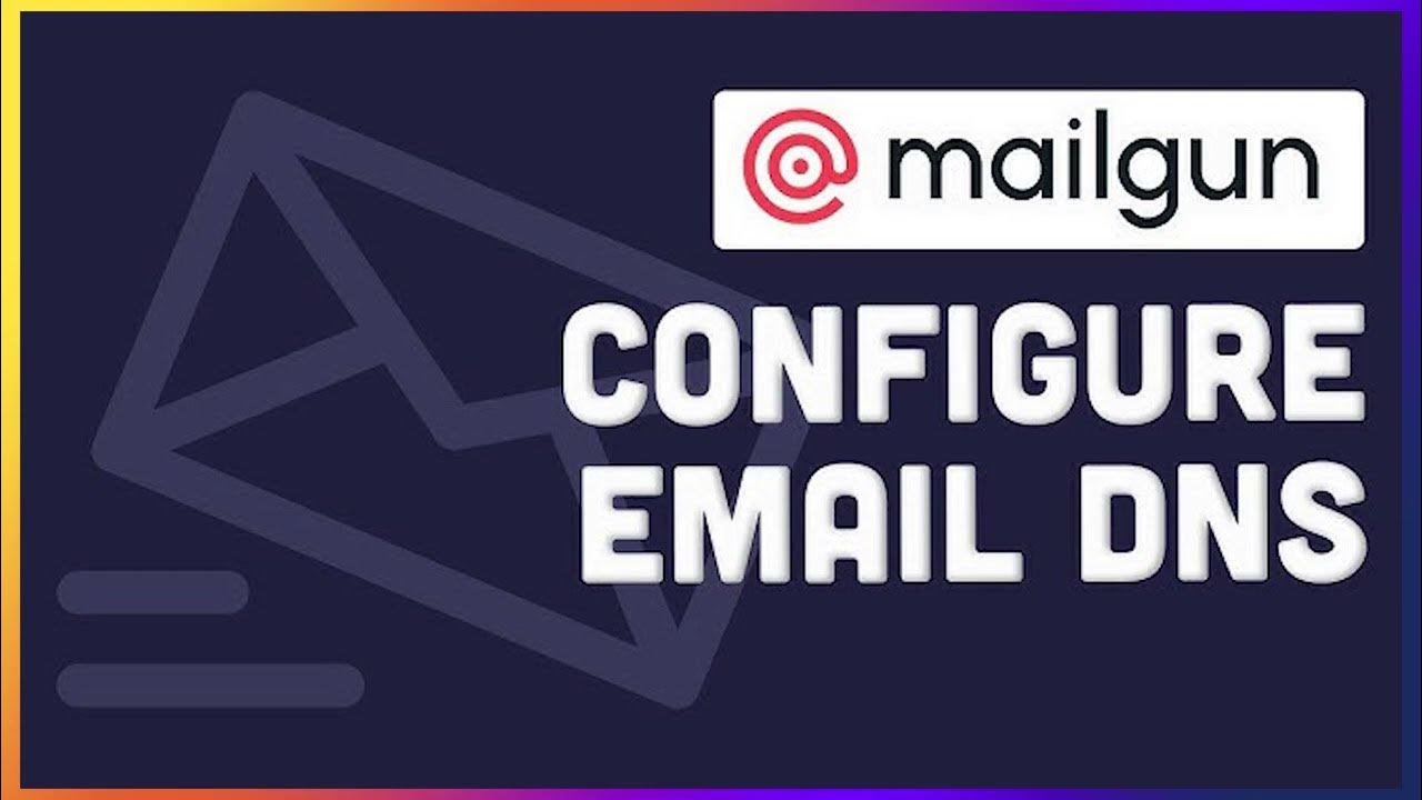 Mailgun Setup Tutorial - YouTube