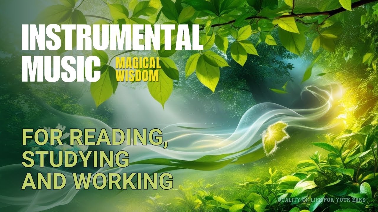 CLASSICAL MUSIC FOR READING, STUDYING AND WORKING - MAGICAL WISDOM ...