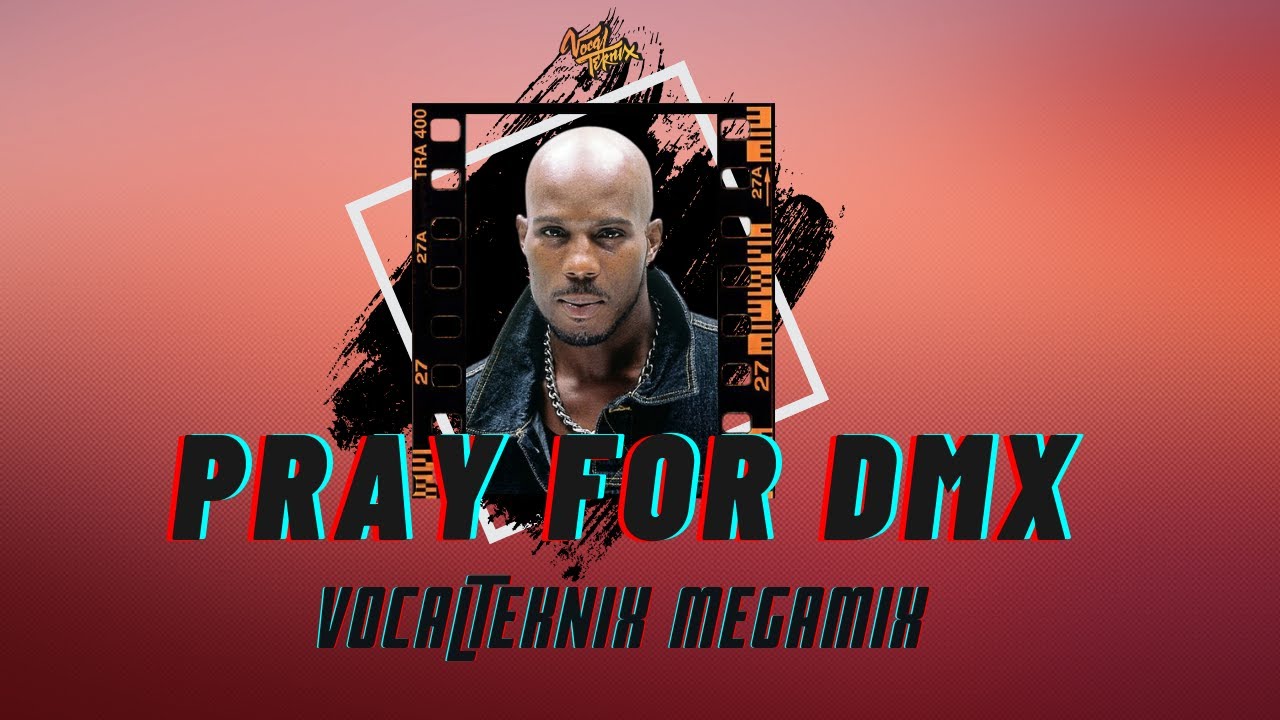 DMX - Pray for DMX (VOCALTEKNIX MEGAMIX) - YouTube