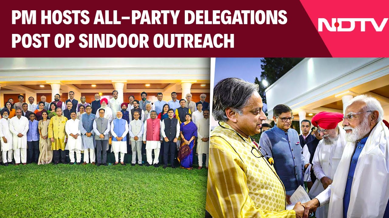 Operation Sindoor | PM Modi Hosts All-Party Delegations At 7 LKM Post ...