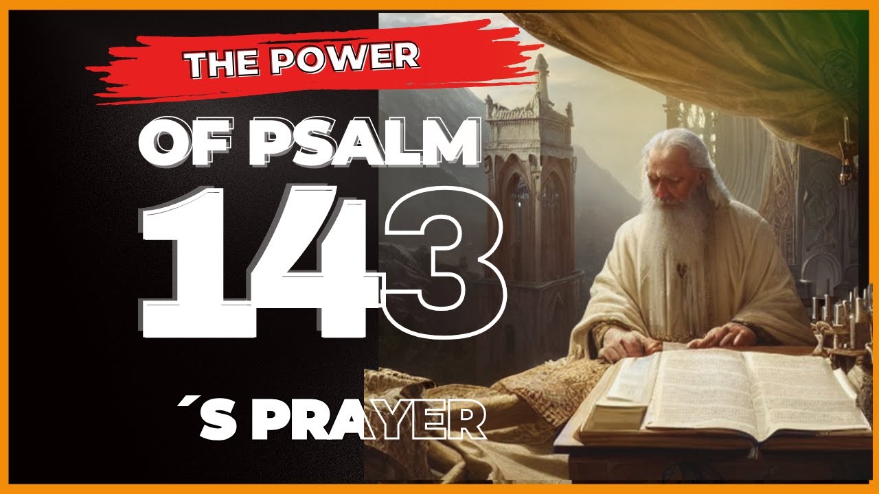 PSALM 143 | From Darkness to Light : The Power of Psalm 143's Prayer ...