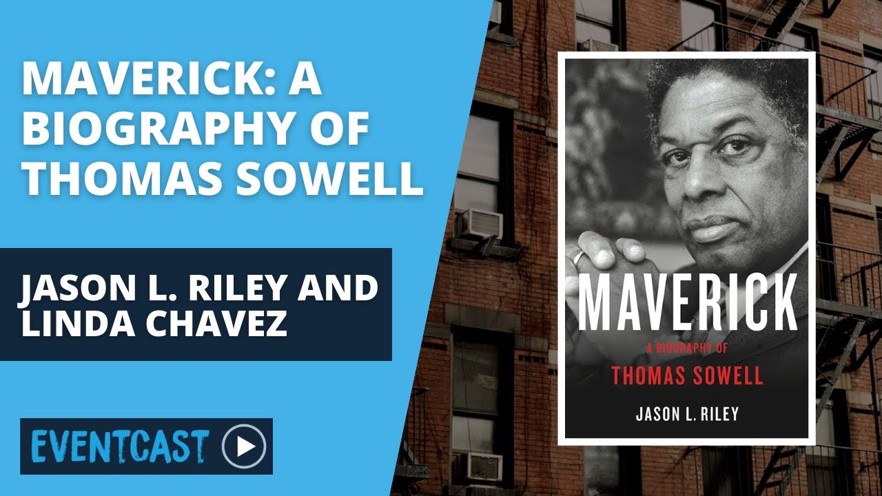 Maverick: A Conversation with Jason Riley on His New Biography of ...
